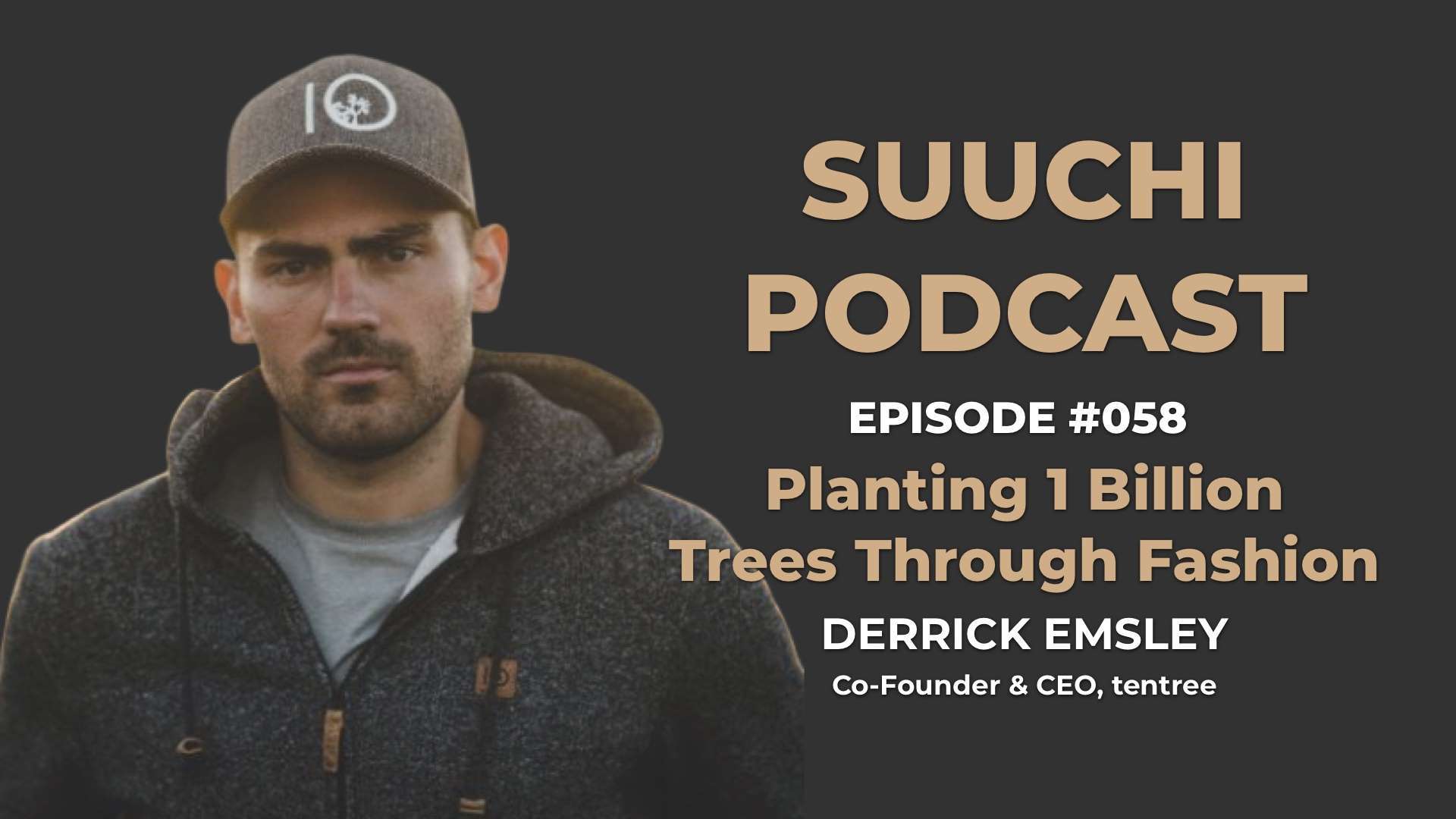 Planting 1 Billion Trees Through Fashion - Derrick Emsley | Suuchi Podcast #58