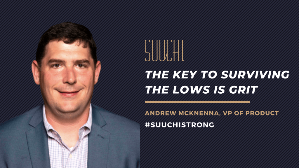 The Key to Surviving the Lows is GRIT | #SuuchiStrong | Suuchi Inc