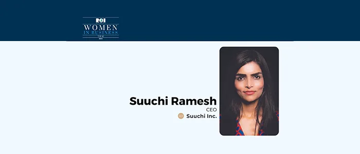 ROI Influencers: Women in Business 2023 — Top 40 | Suuchi Inc