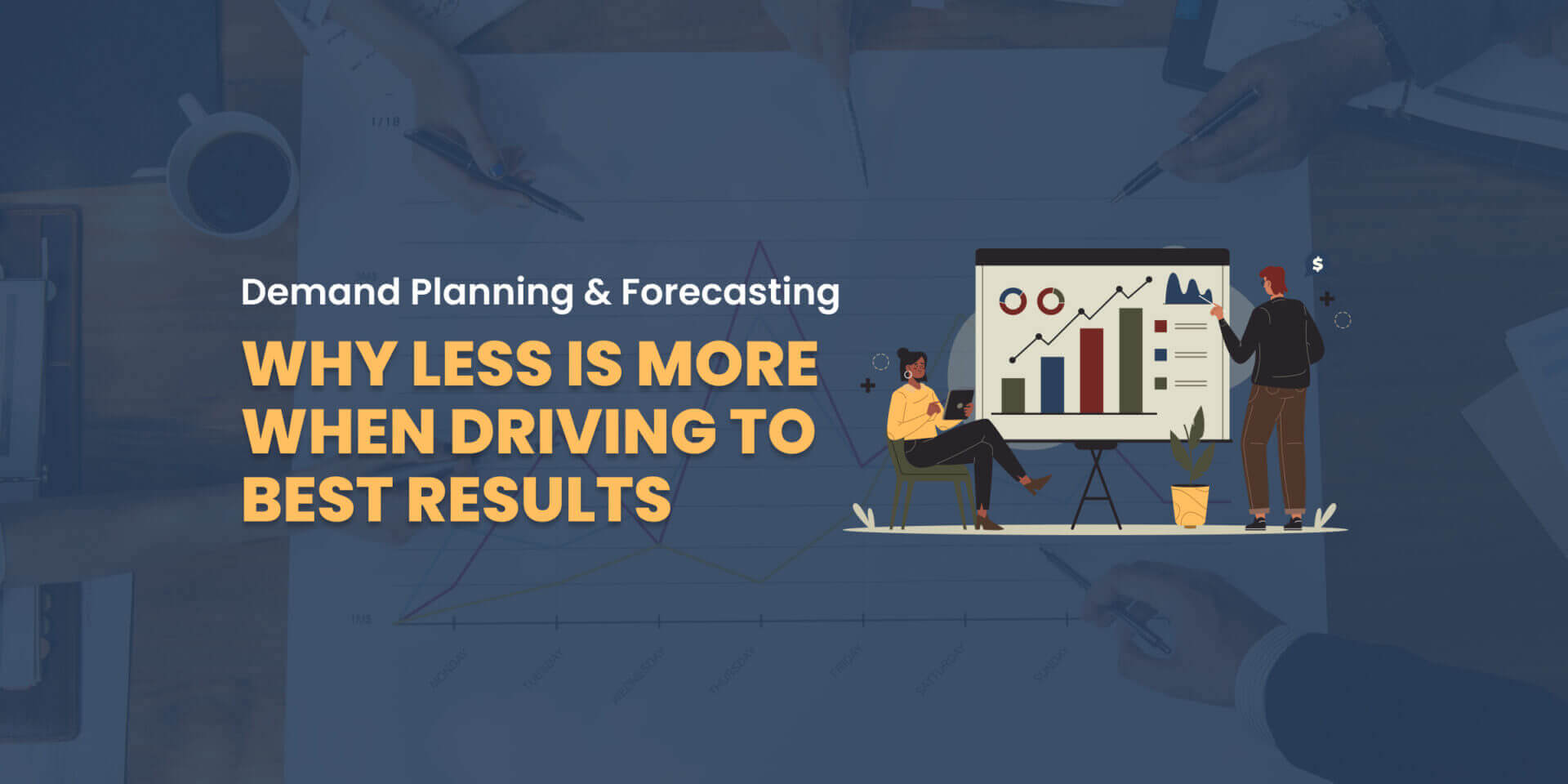 Demand Planning and Forecasting – WHY LESS IS MORE WHEN DRIVING TO BEST ...